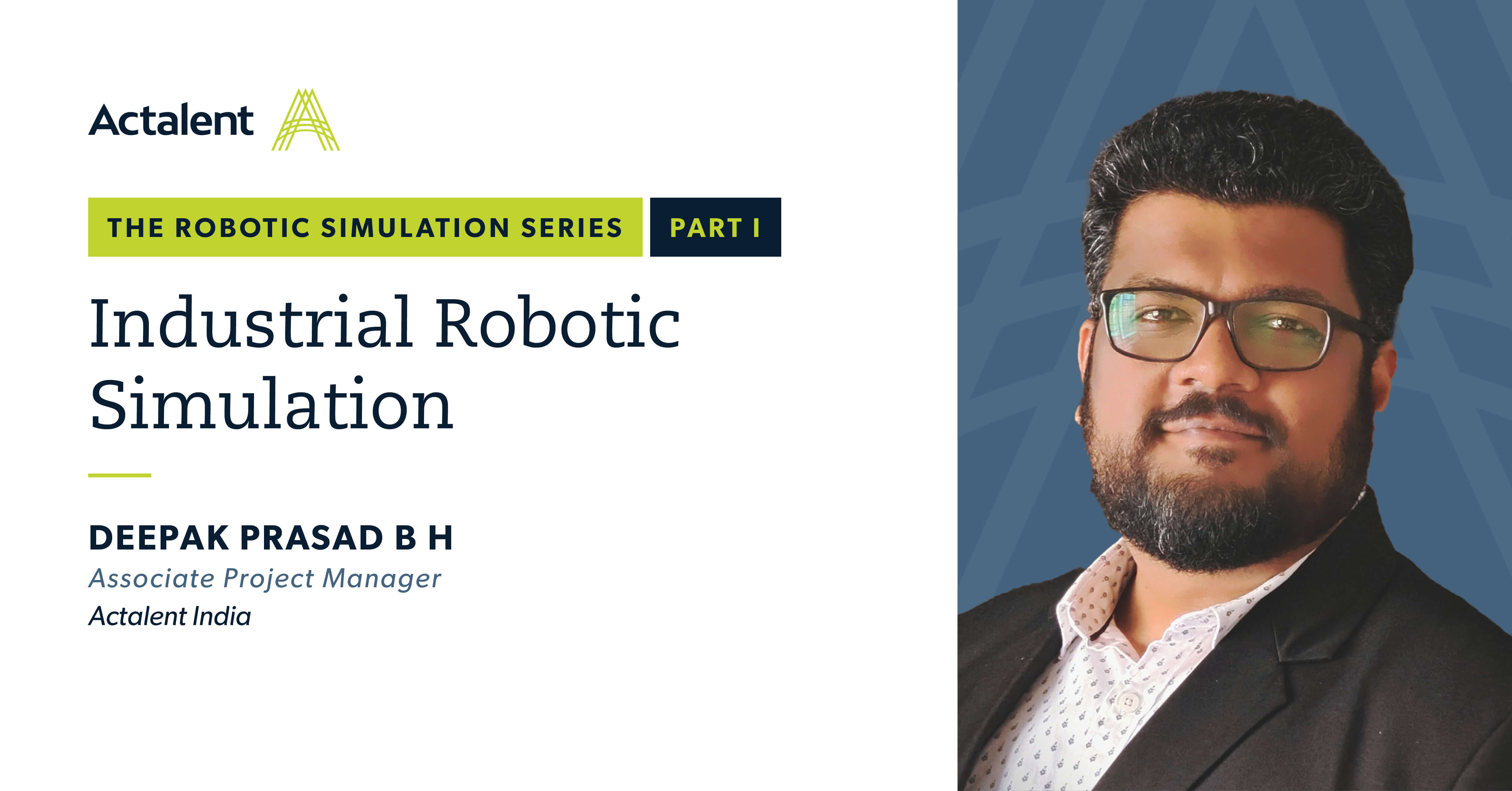 Robotic Simulation Series Part 1: Phases in Manufacturing Robotic Simulation Series Part 1: Phases in Manufacturing