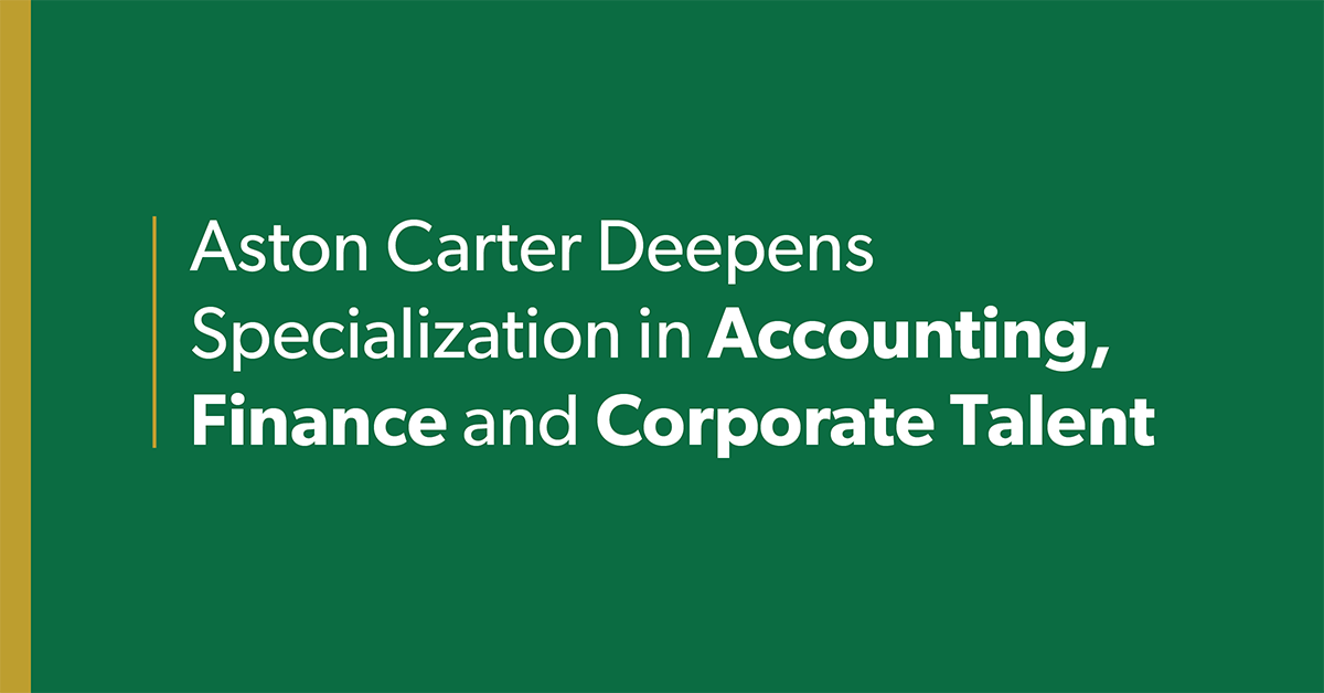 Aston Carter Deepens Specialization in Accounting, Finance and ...