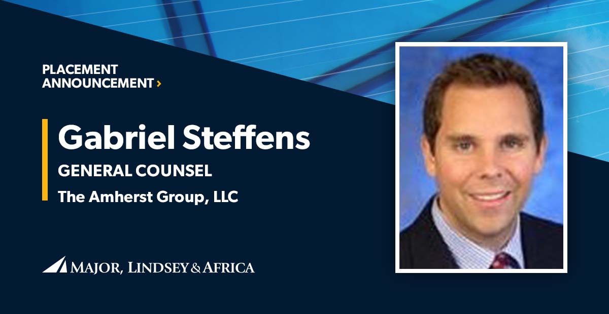 MLA Places Gabriel Steffens as General Counsel at The Amherst Group, LLC