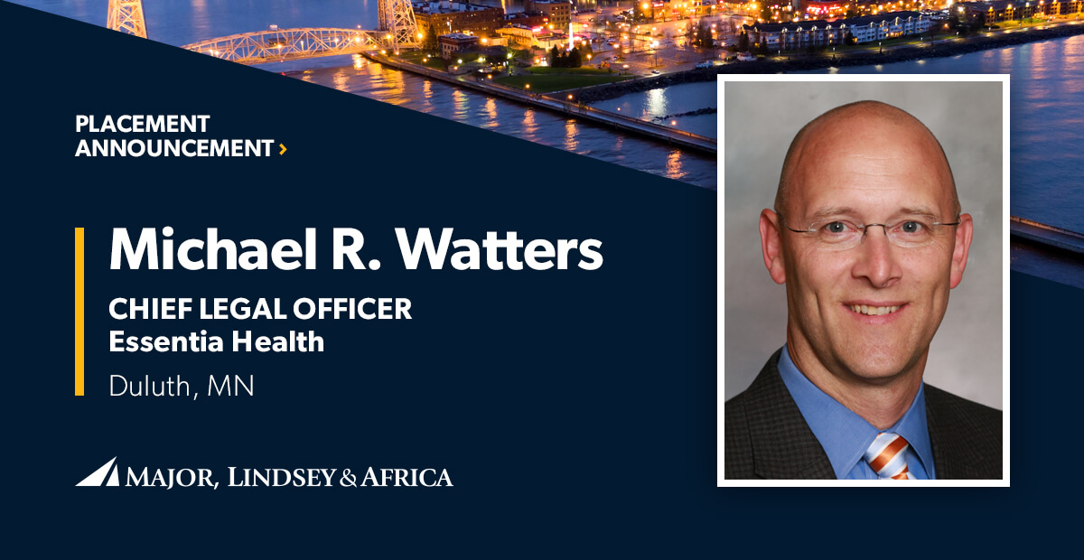 MLA Places Michael R. Watters as Chief Legal Officer at Essentia Health