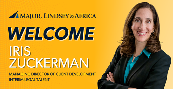 Iris Zuckerman Joins Major, Lindsey & Africa's Interim Legal Talent