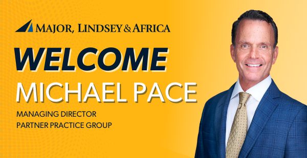 Michael Pace Joins MLA as a Managing Director in the Partner Practice Group