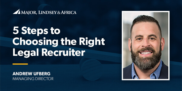 5 Steps to Choosing the Right Legal Recruiter