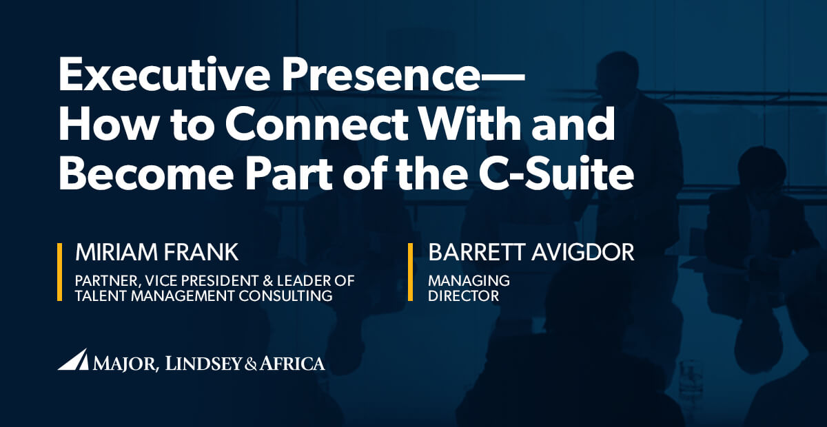 Executive Presence—How to Connect With and Become Part of the C-Suite