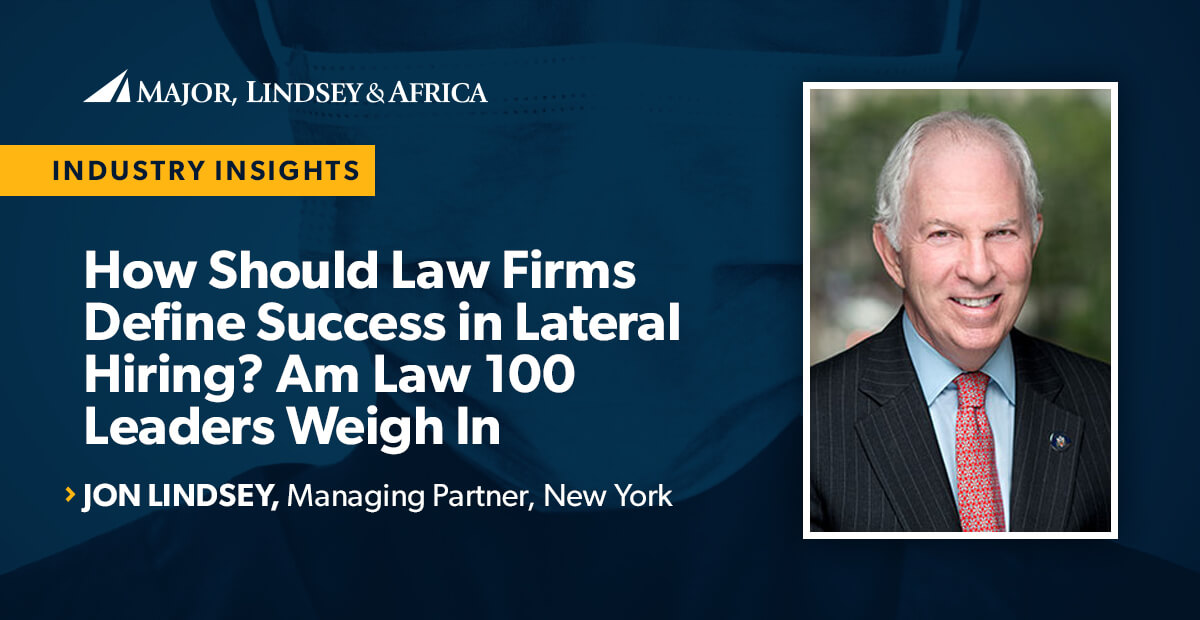 How Should Law Firms Define Success in Lateral Hiring? Am Law 100 ...