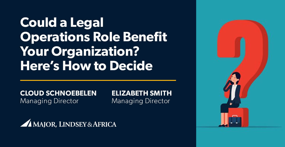 Could a Legal Operations Role Benefit Your Organization? Here’s How to ...