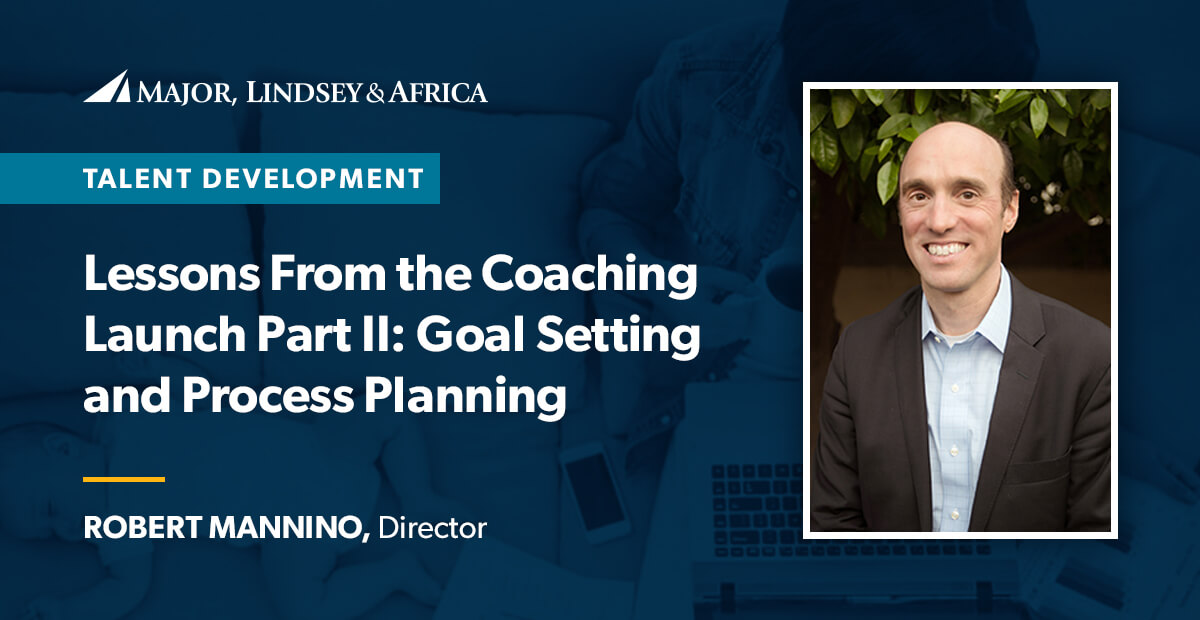 Lessons From the Coaching Launch Part II: Goal Setting and Process Planning
