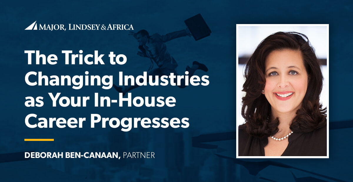 The Trick to Changing Industries as Your In-House Career Progresses