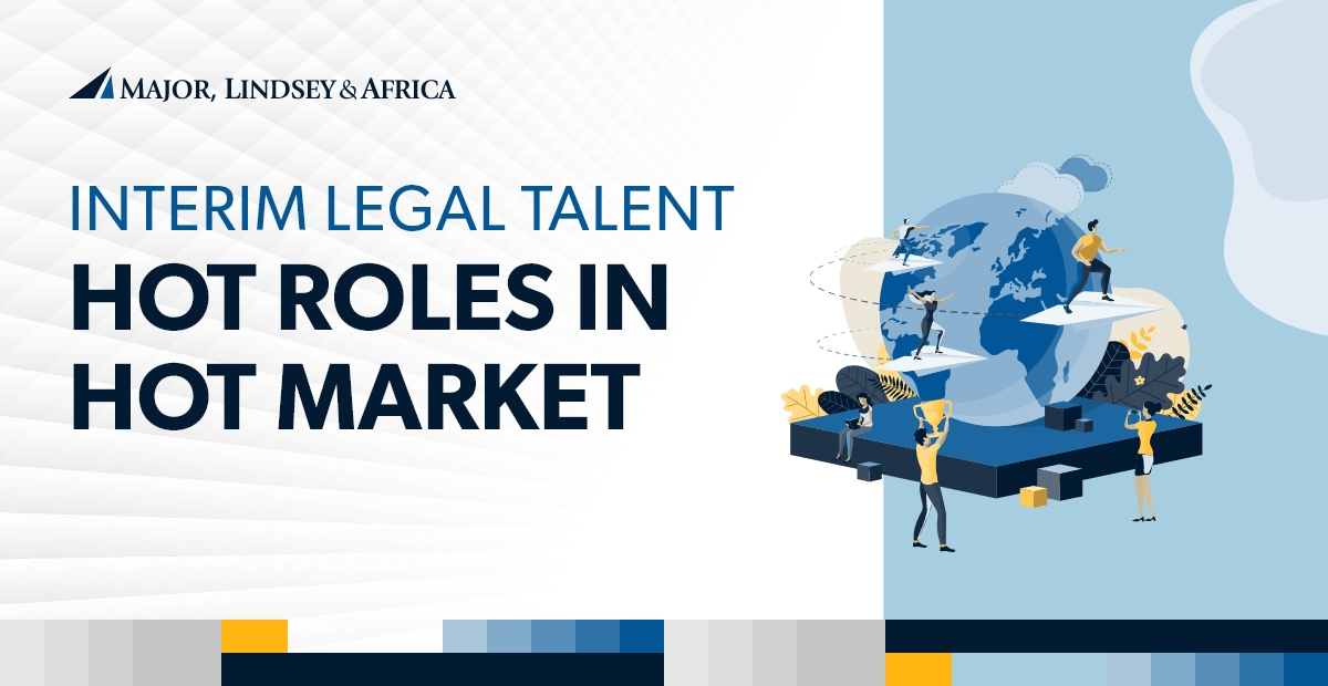 Interim Legal Talent - Hot Roles in Hot Markets