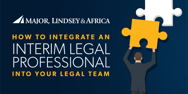 How to Integrate an Interim Legal Professional Into Your Legal Team